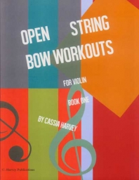 Open String Bow Workouts for Violin, Book One